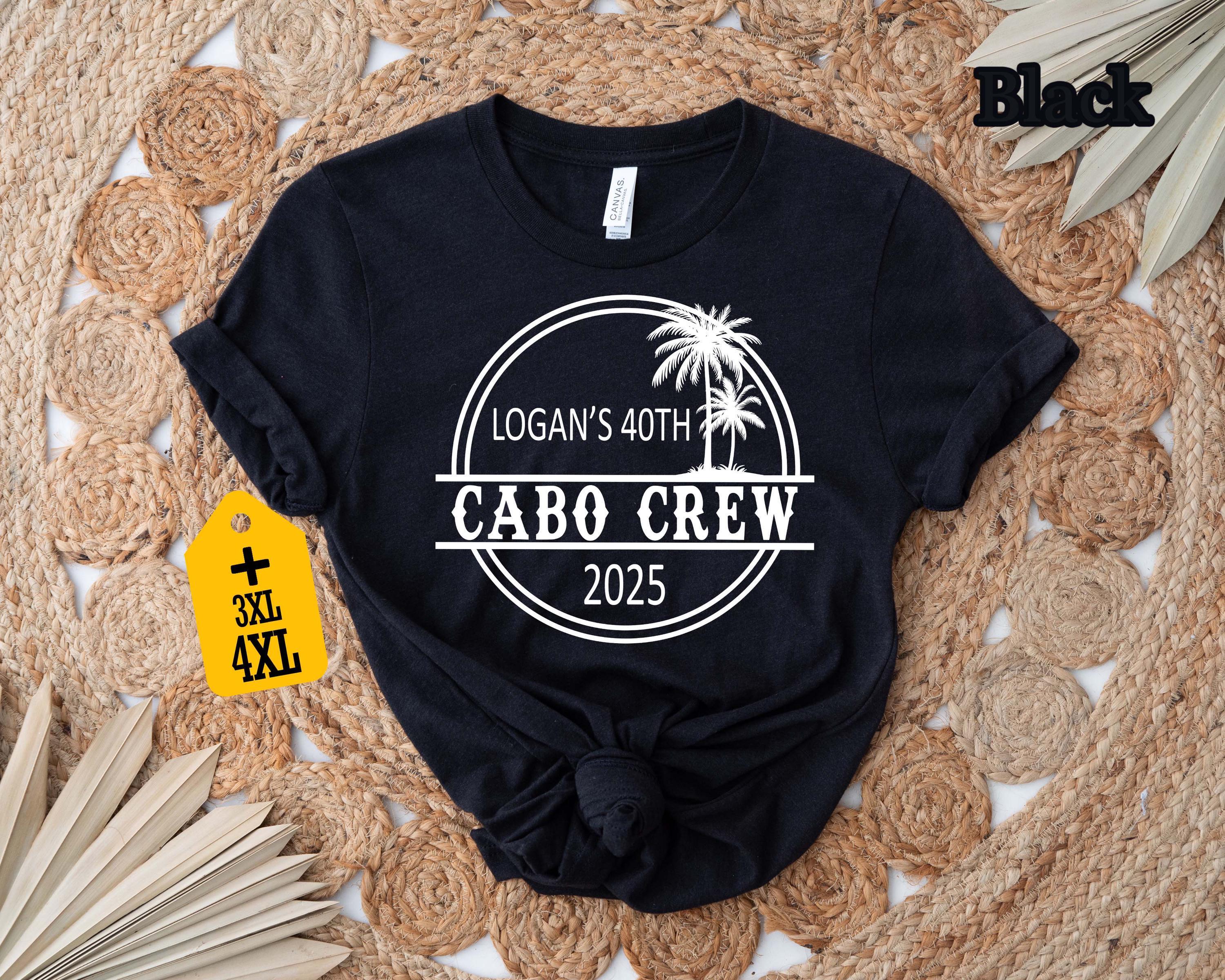 Custom Cabo Crew 2025 Shirt, Personalized Vacation Group Shirt ...