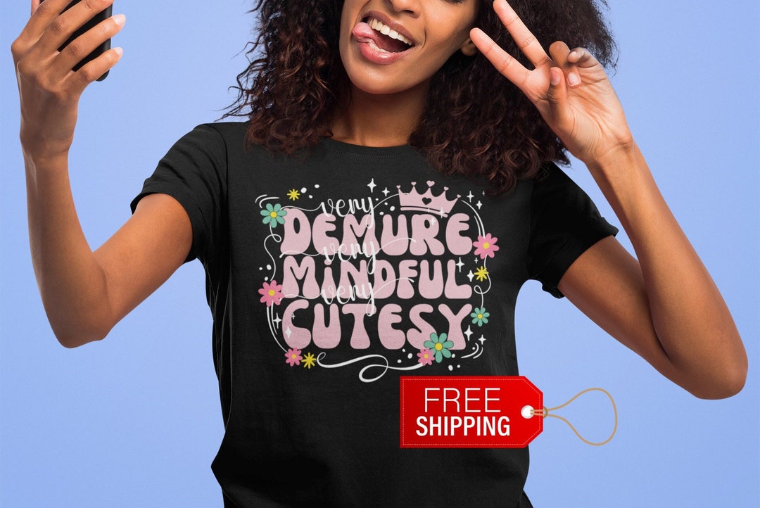 Very Demure Shirt Demure Mindful Tiktok Followers Trend Girlfriend Gift ...