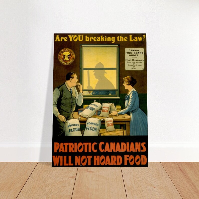 Canadian Propaganda Poster WWI Wall Art Canada, World War, Food Hoarder ...