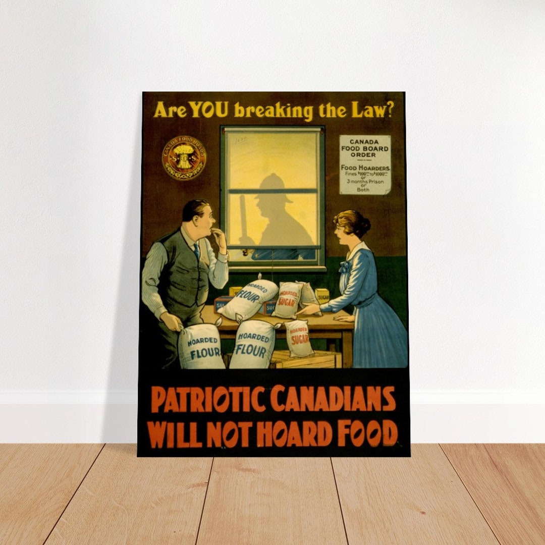 Canadian Propaganda Poster WWI Wall Art Canada, World War, Food Hoarder ...