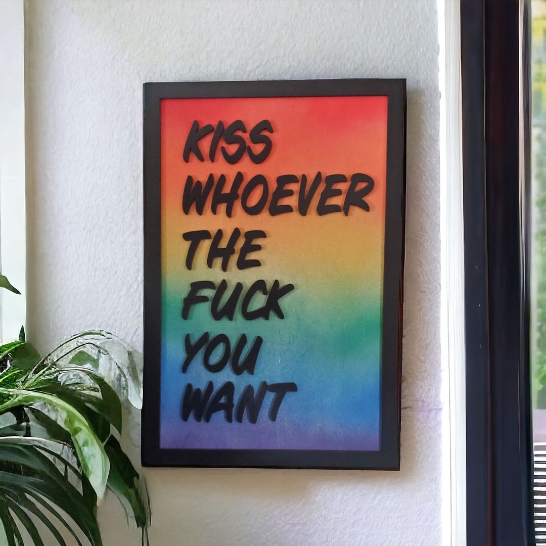 Pride Wall Art, Queer Decor, Gay Art, Home Decor, Kiss Whoever You Want ...