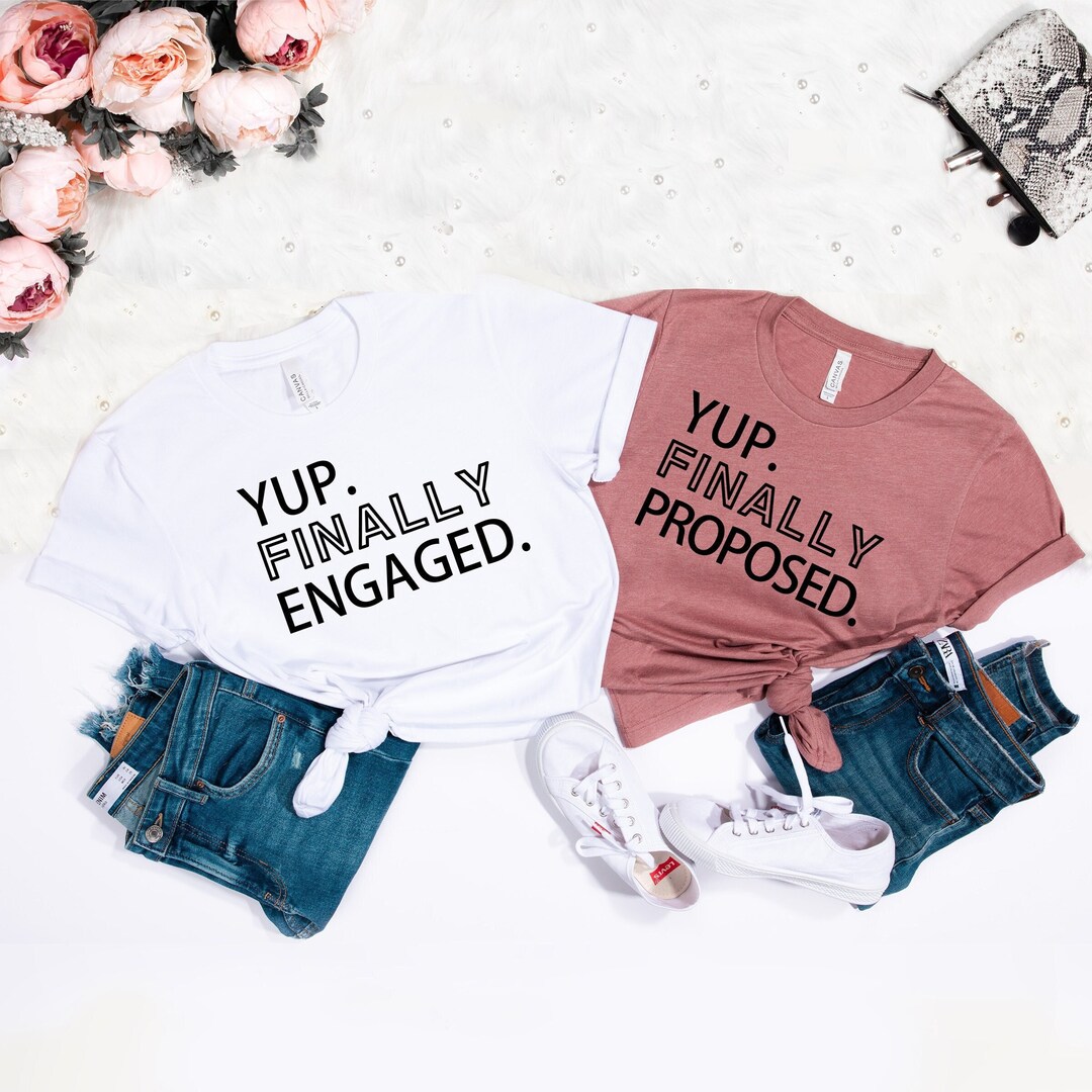 Yup Finally Engaged Proposed Shirt, I Am Powerful, Honeymoon Tee ...