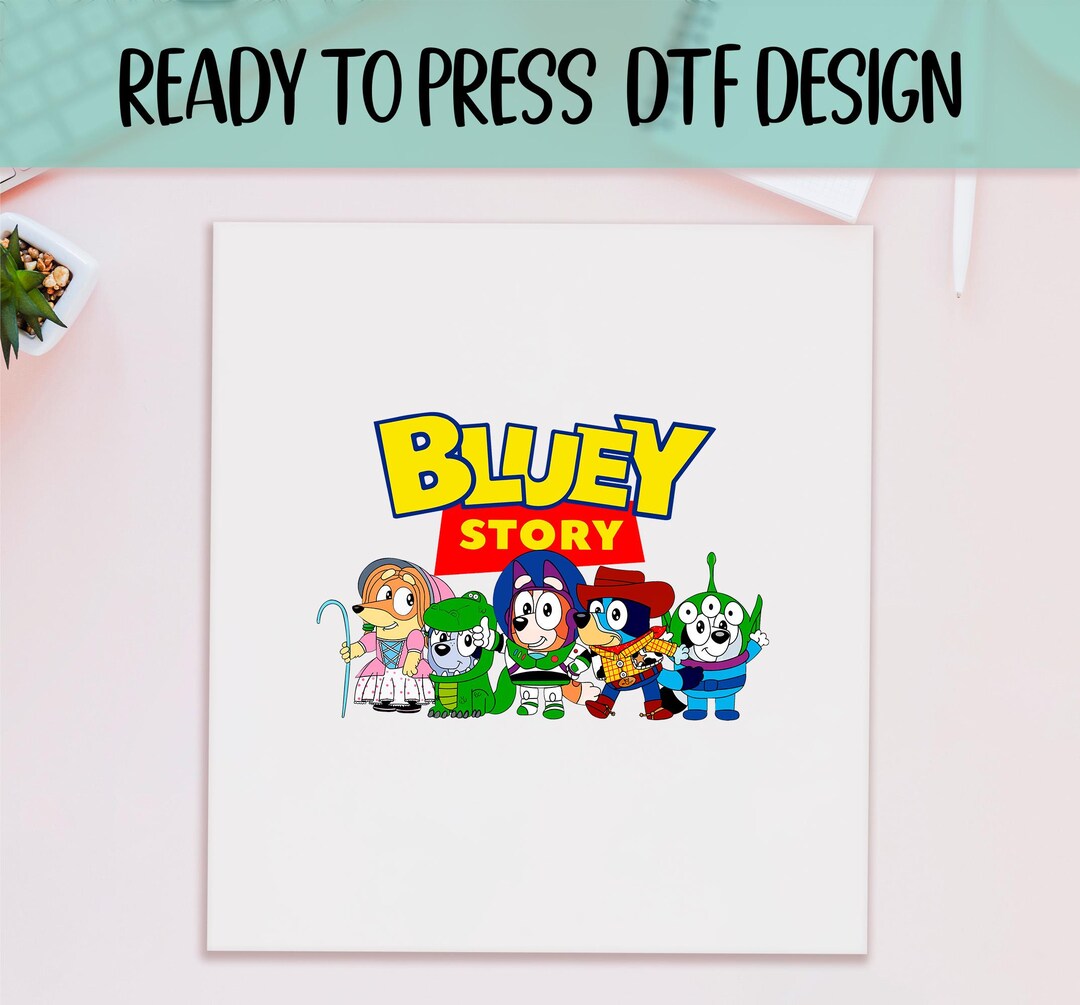 Bluey Toy Story Ready to Press DTF Print, Disney Bluey Ready to Press ...