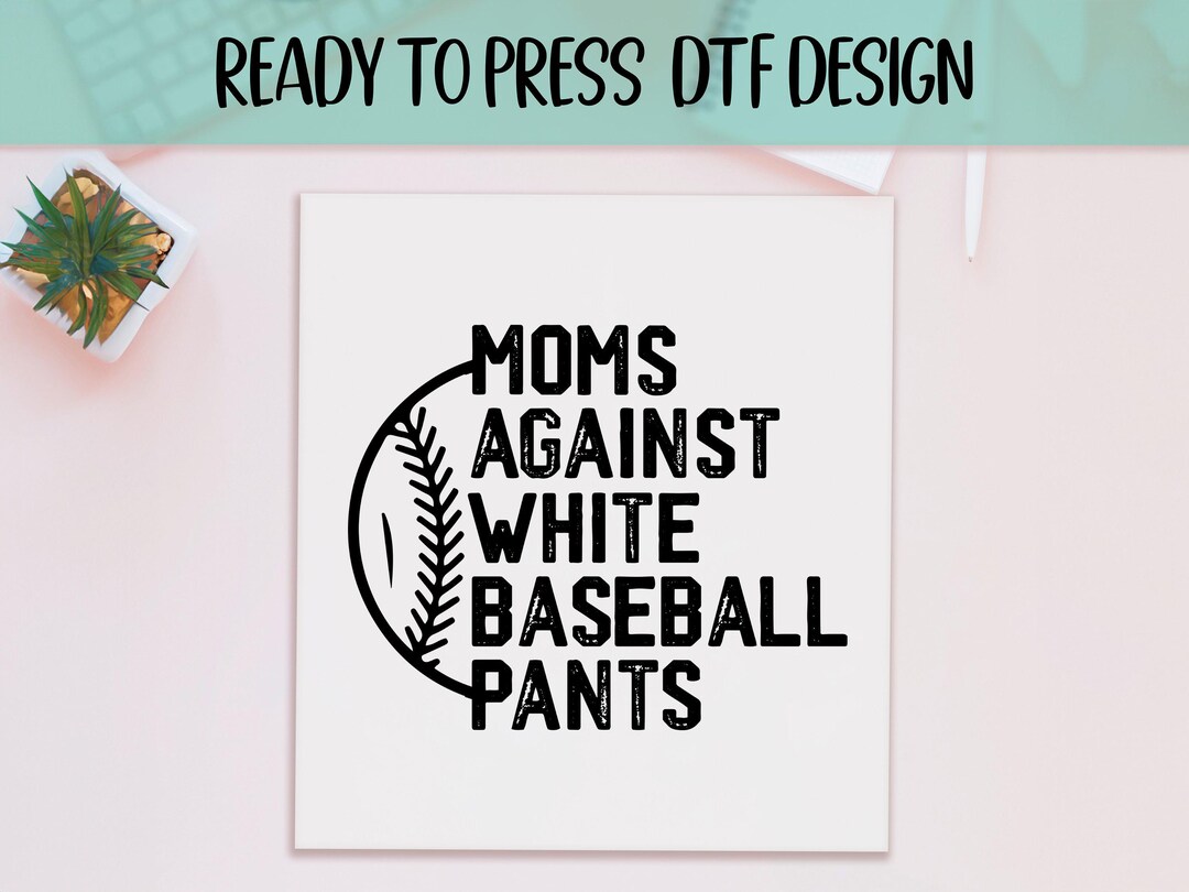 Moms Against DTF, Mother's Day Print, Heat Press DTF Transfer, Baseball ...