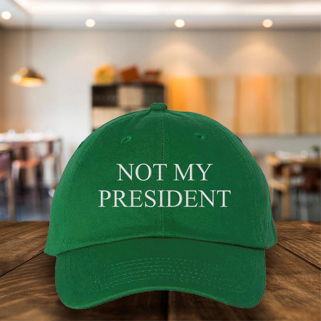 Embroidered Not My President Baseball Hat, Anti Trump Quote Cap, Funny ...
