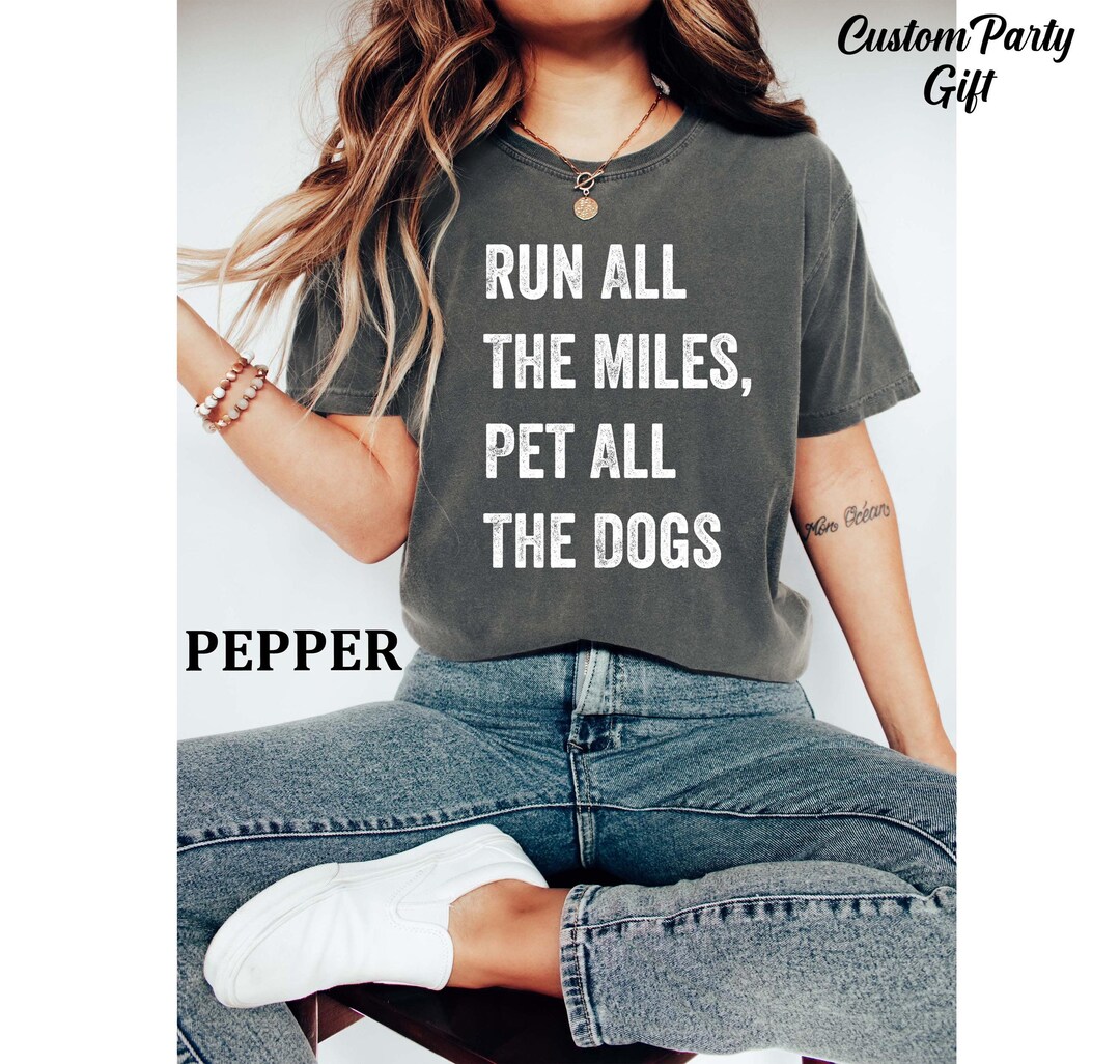 Run All the Miles Pet All the Dogs Shirt,running Shirt, Runner Shirt ...