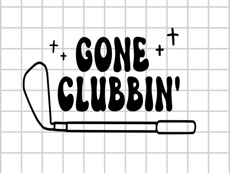 Golf Svg, Golfing Shirt Svg, Golfing Svg Gone Clubbing Svg, Funny Golf ...