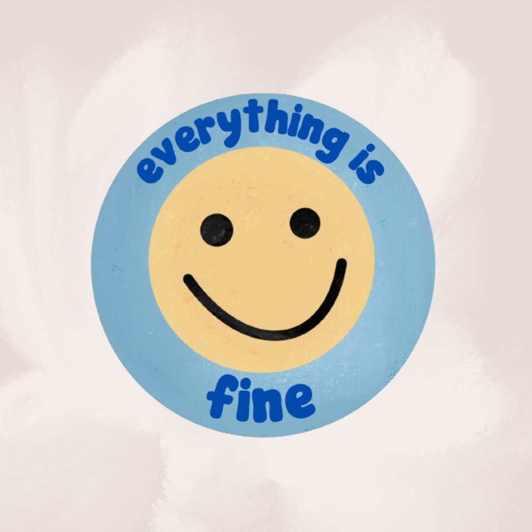 Everything is Fine Smiley Face Sticker Positive Vibes Vinyl Decal - Etsy