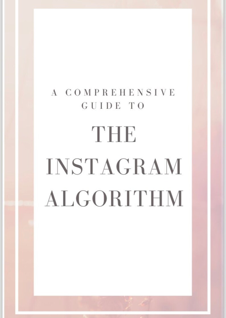 A Comprehensive Guide to the Instagram Algorithm - Etsy