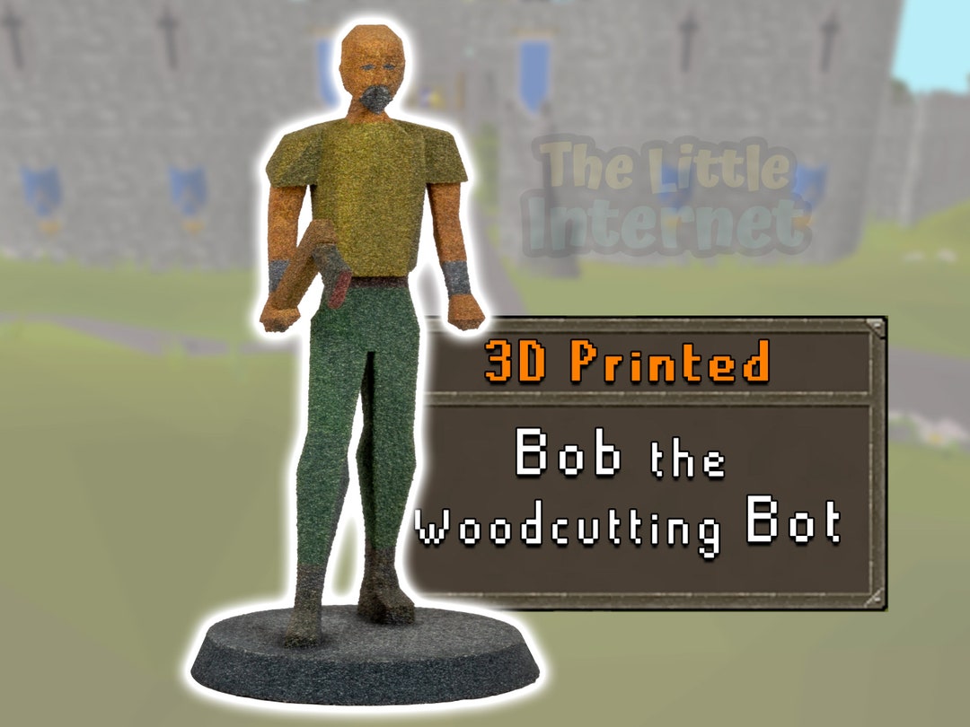 Bob the Woodcutting Bot Figurine: Runescape OSRS 3D Printed Decor - Etsy