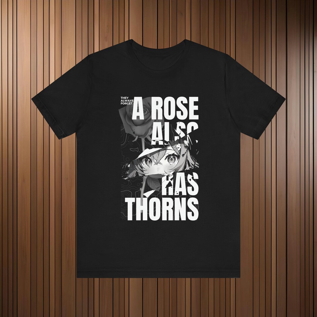 Every Rose Has Thorns Tshirt Anime Girl Shirt Rose and Thorns T-shirt ...