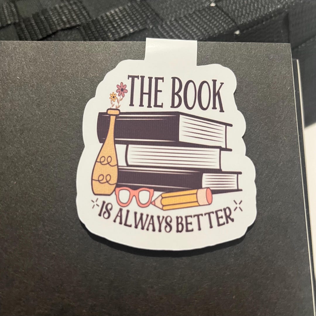 The Book is Always Better - Magnetic Bookmark - Book Lover - Page ...