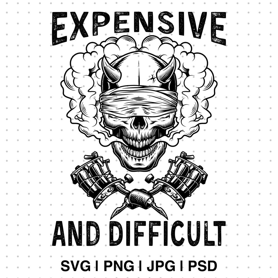 Expensive and Difficult SVG PNG, Expensive Difficult Svg, Sassy Svg ...