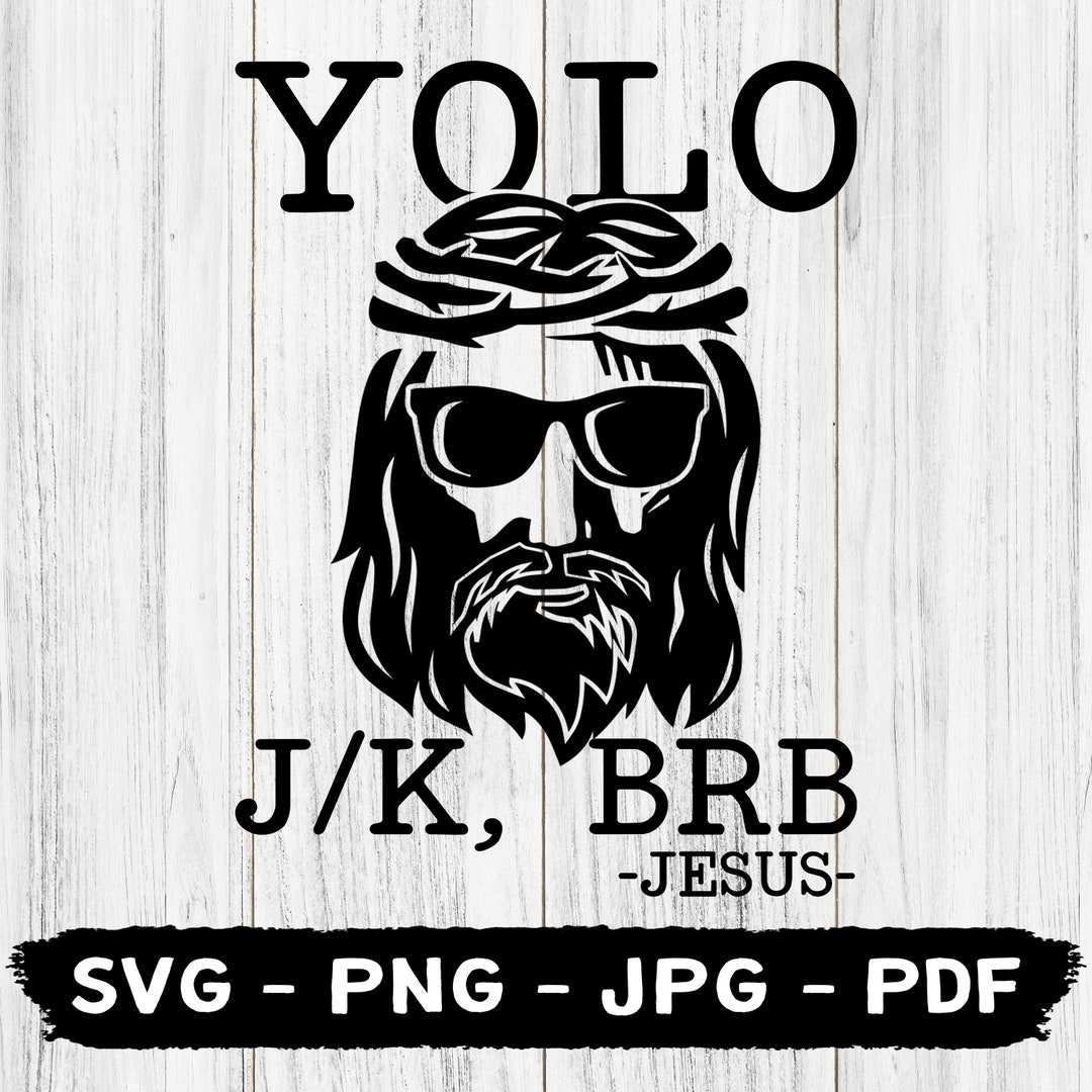 Yolo PNG, Yolo JK BRB Jesus Png, Funny Jesus Png, Christian Png, Jesus ...
