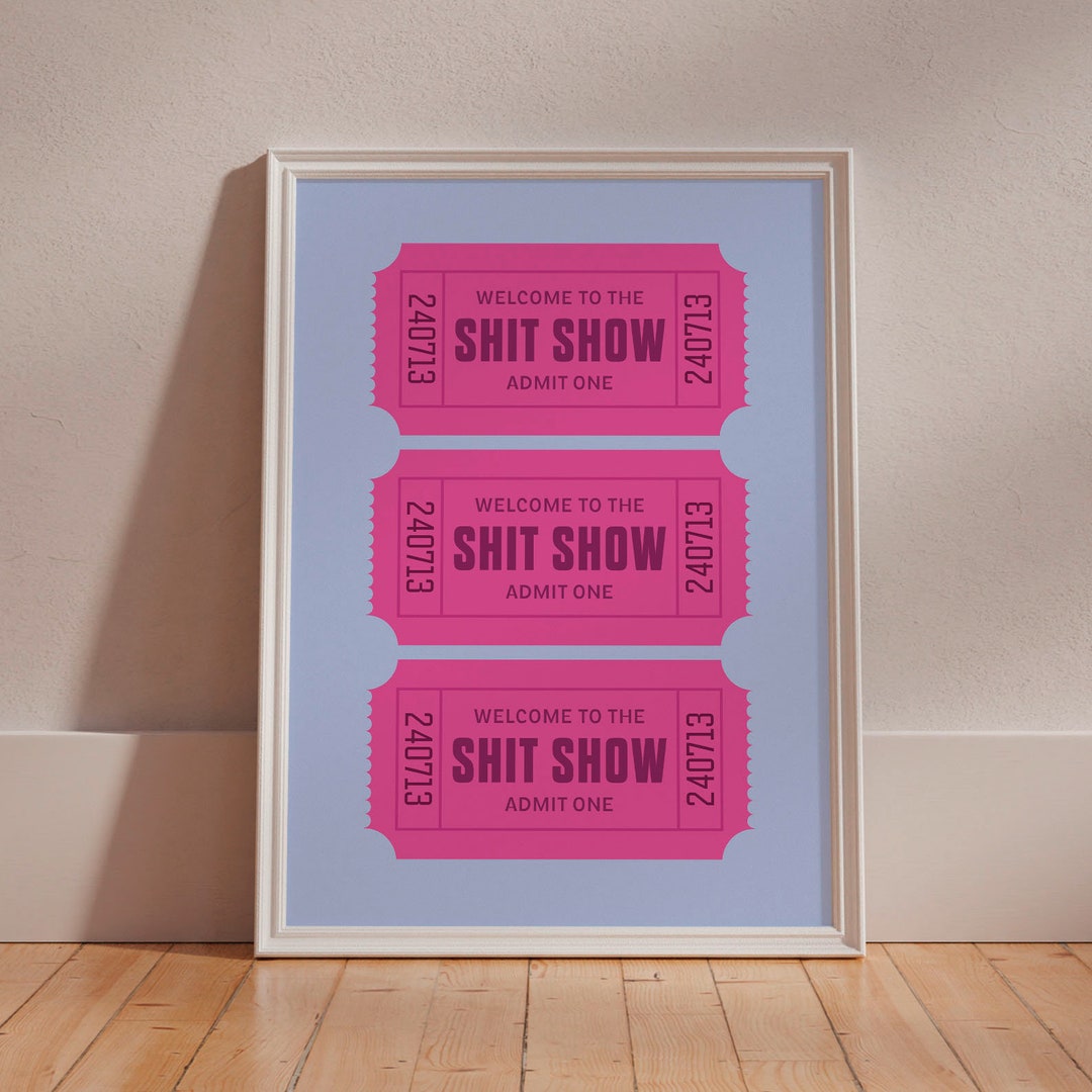 Shit Show Ticket Print Digital Download Poster Admit One Printable - Etsy