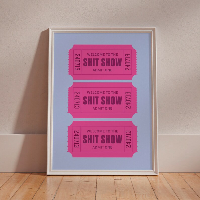 Shit Show Ticket Print Digital Download Poster Admit One Printable - Etsy