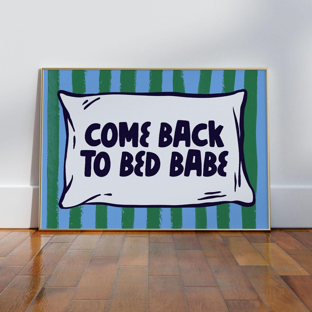 Come Back to Bed Babe Printable: Poster Over Bed (digital Download) - Etsy