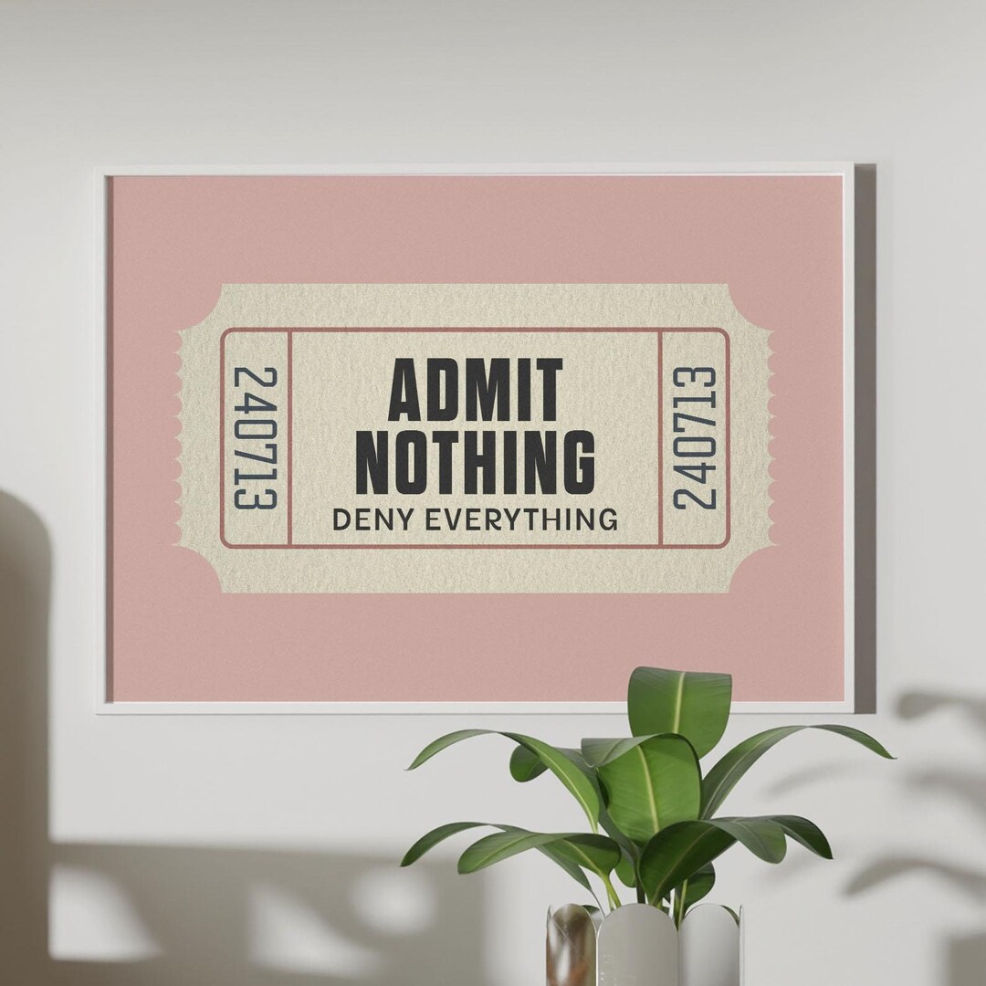 Admit Nothing Ticket Print, Digital Download in Multiple Sizes - Etsy