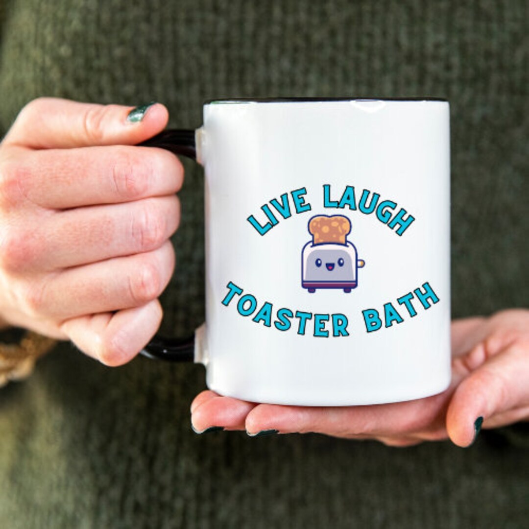 Live Laugh Toaster Bath Funny Mug, Adult Mug, Dark Humor, Joke, Gift - Etsy