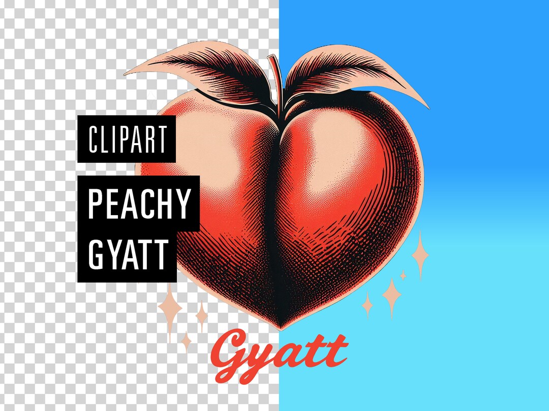 Gyatt Clipart PNG for Gyatt Shirt DIY Sublimation Peachy Gyatt Premium ...
