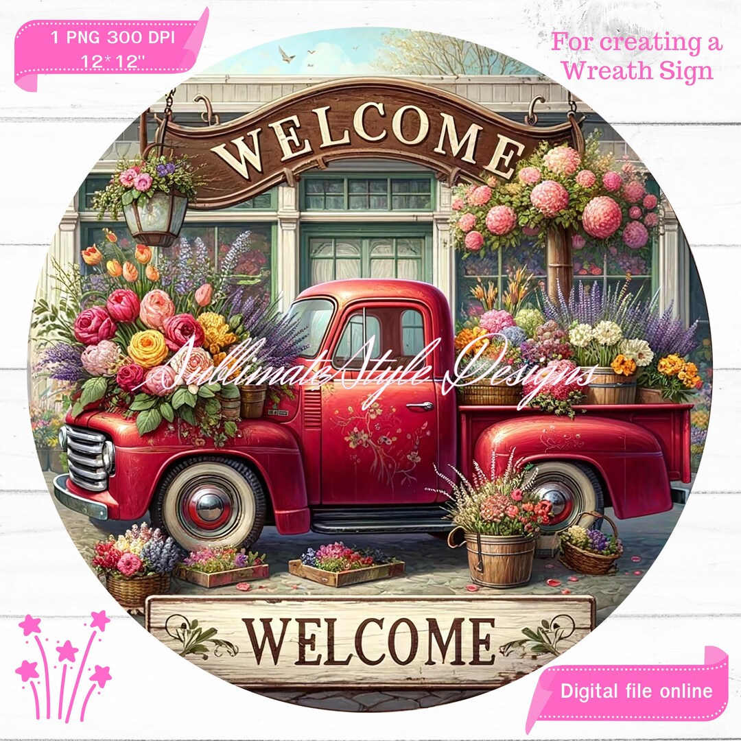 Vintage Floral Truck Welcome Sign, Flower Market Round Sign Sublimation ...