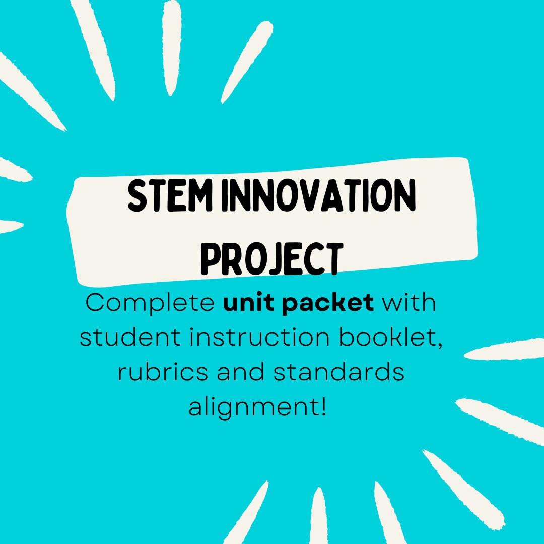 STEM Innovation Project Unit Plan - 8 Week Student Instruction Packet ...