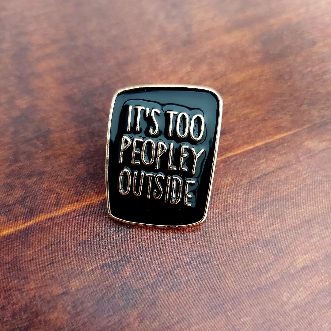 Too Peopley Pin Badge, Mental Health, Depression, Empowering, Self Care ...