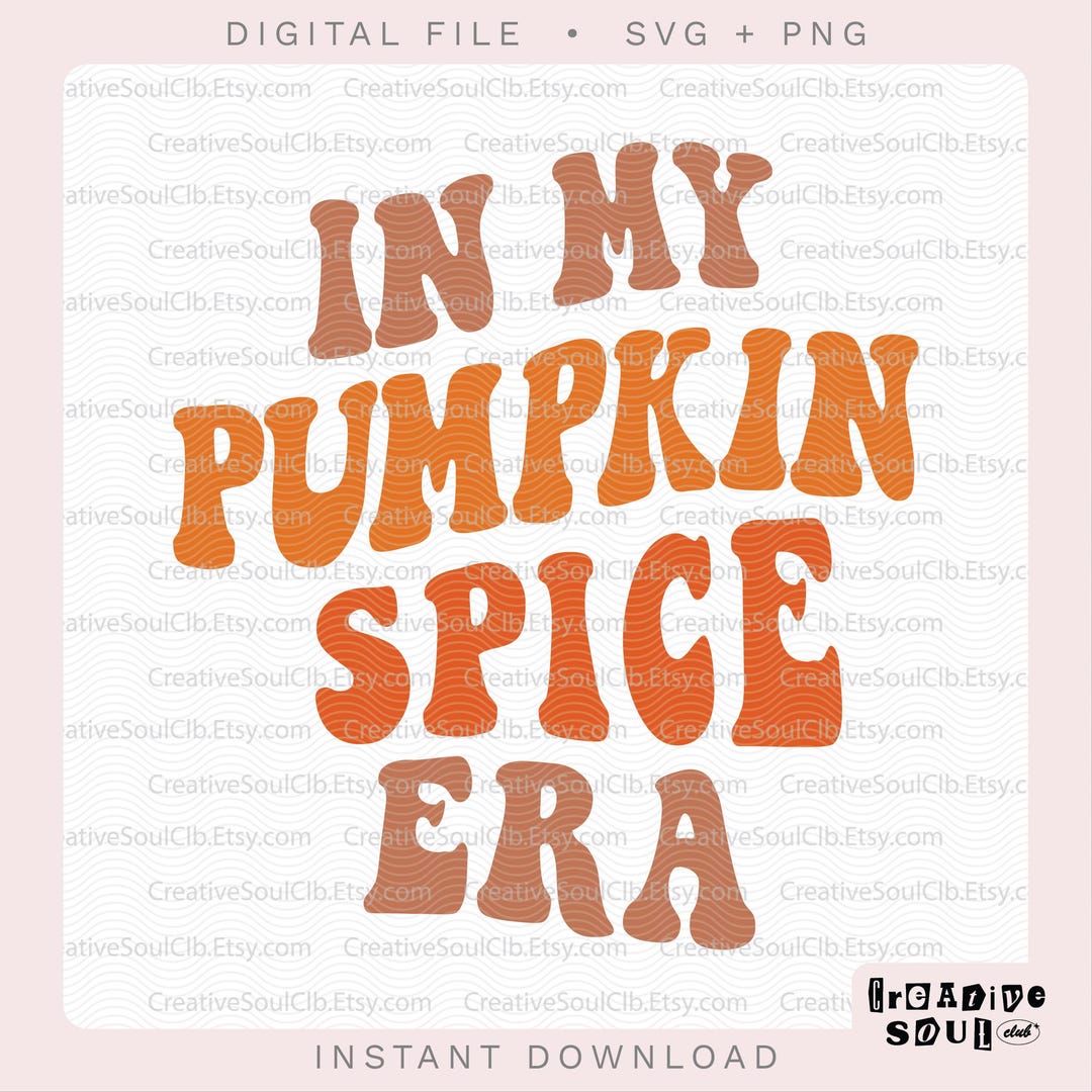 In My Pumpkin Spice Era SVG, PNG, Pumpkin Spice PNG, Fall Svg ...