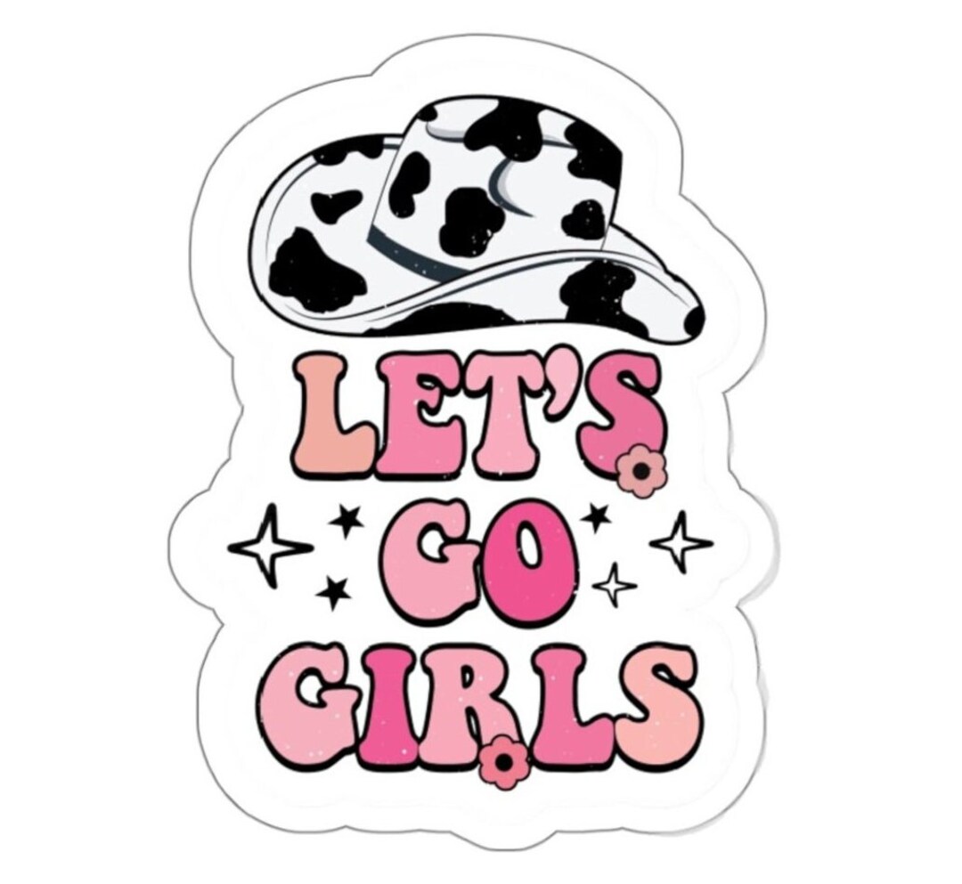 Let's Go Girls Sticker - Country Girl Cowgirl Stickers - Cowboy ...