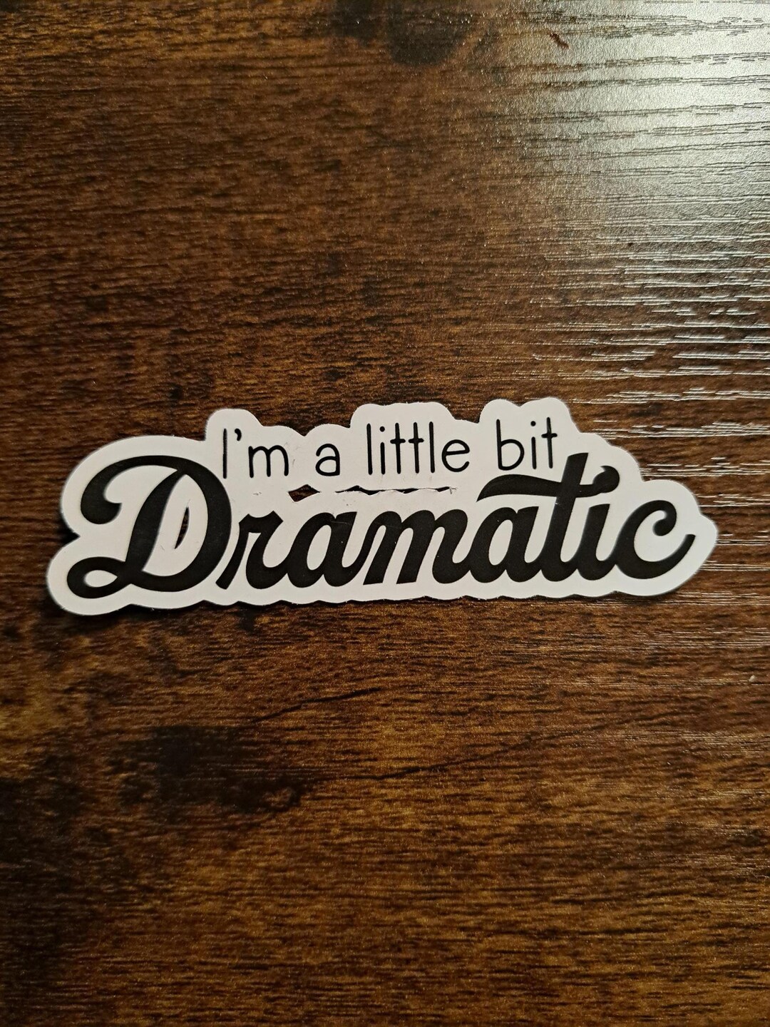 I'm a Little but Dramatic Sticker - Etsy