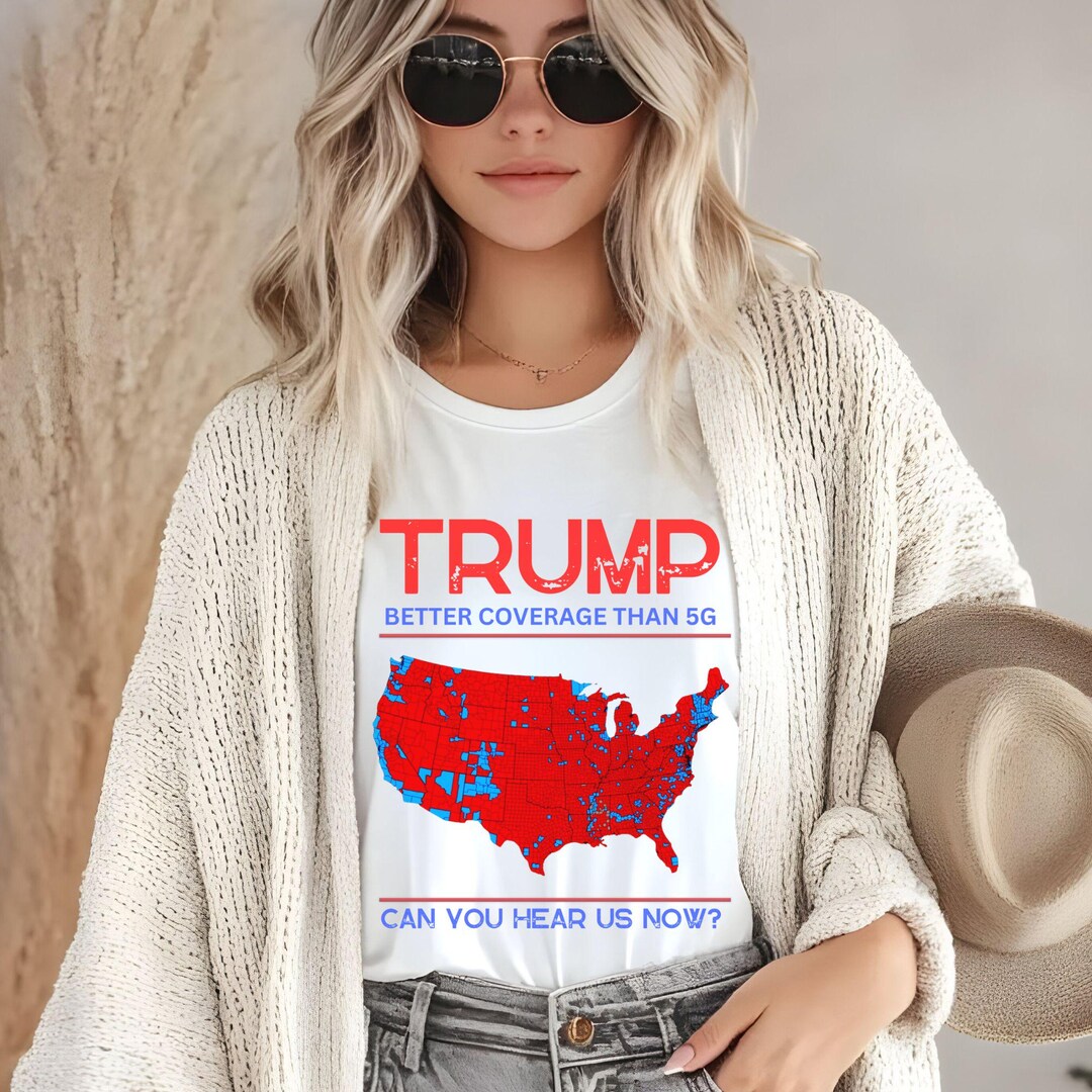 Funny Trump Shirt Better Coverage Than 5g Pro Republican Trump 2024 ...