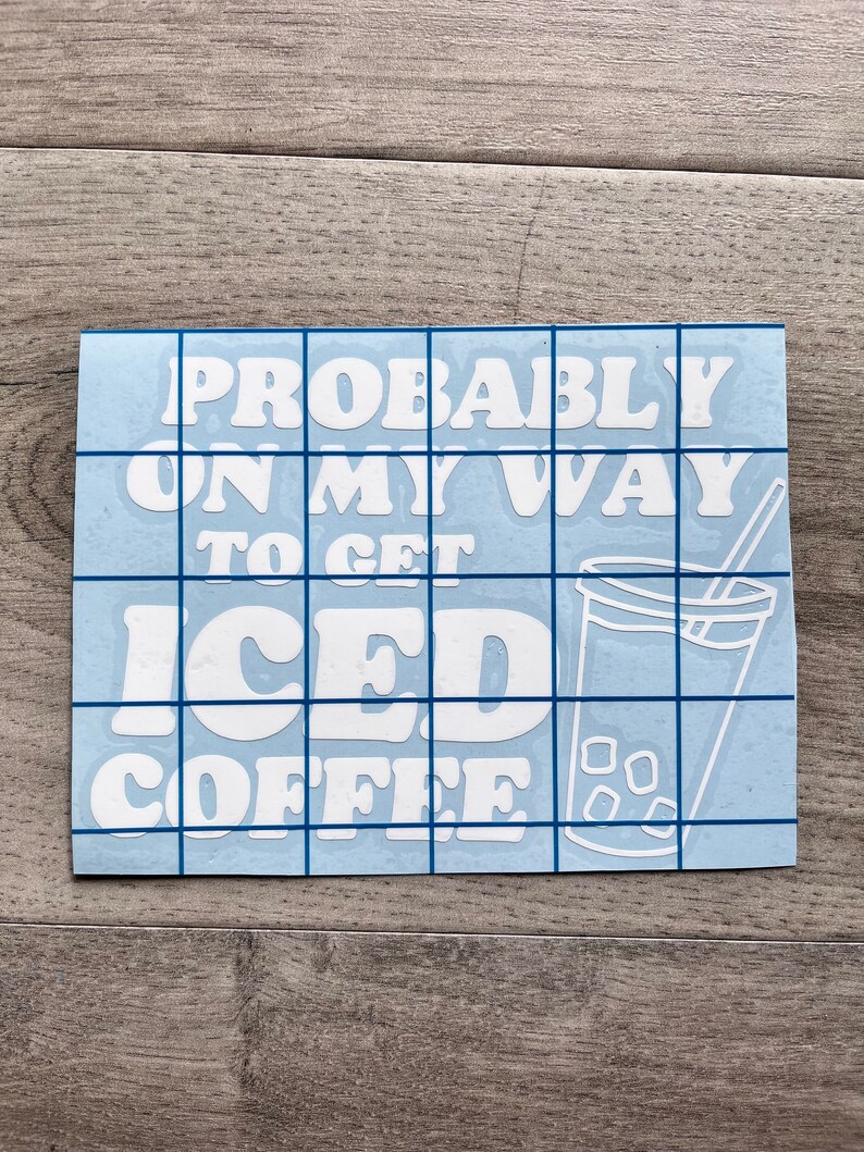 Probably on My Way to Get Iced Coffee | Window Decal - Etsy
