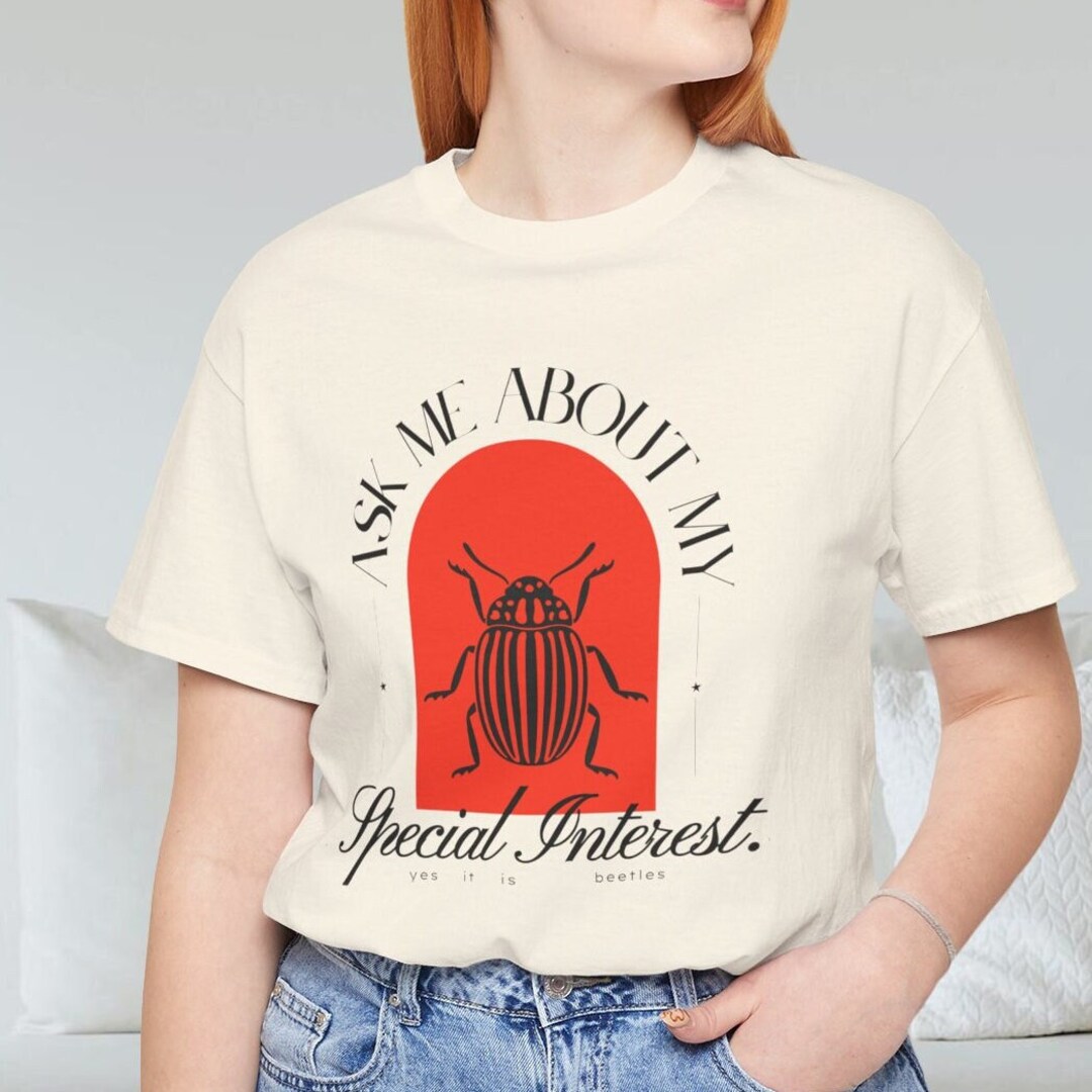 Beetles Are My Special Interest Tee Insect Lover Tee, I Love Bugs Shirt ...