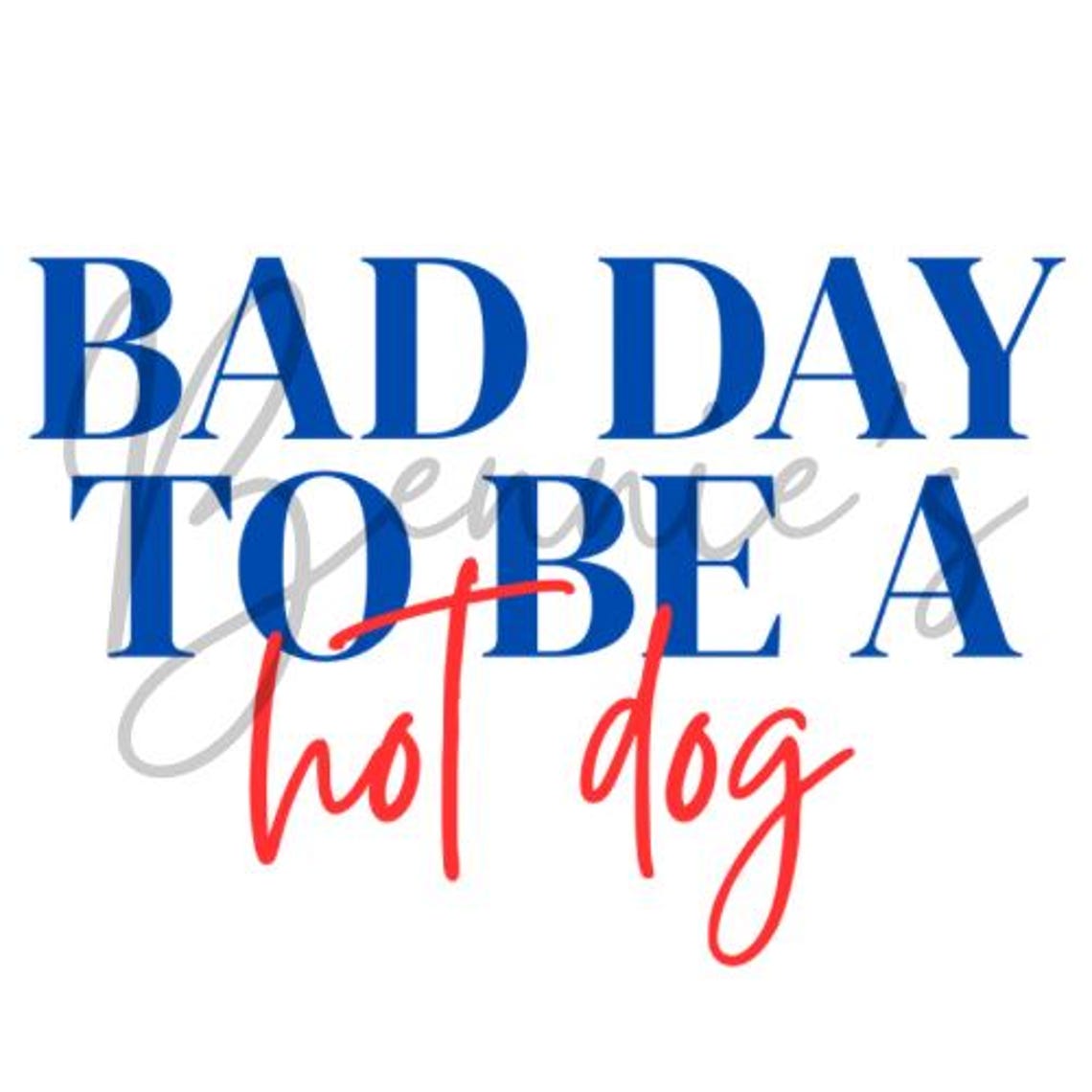 BAD DAY to Be a Glizzy Hot Dog PNG - Etsy