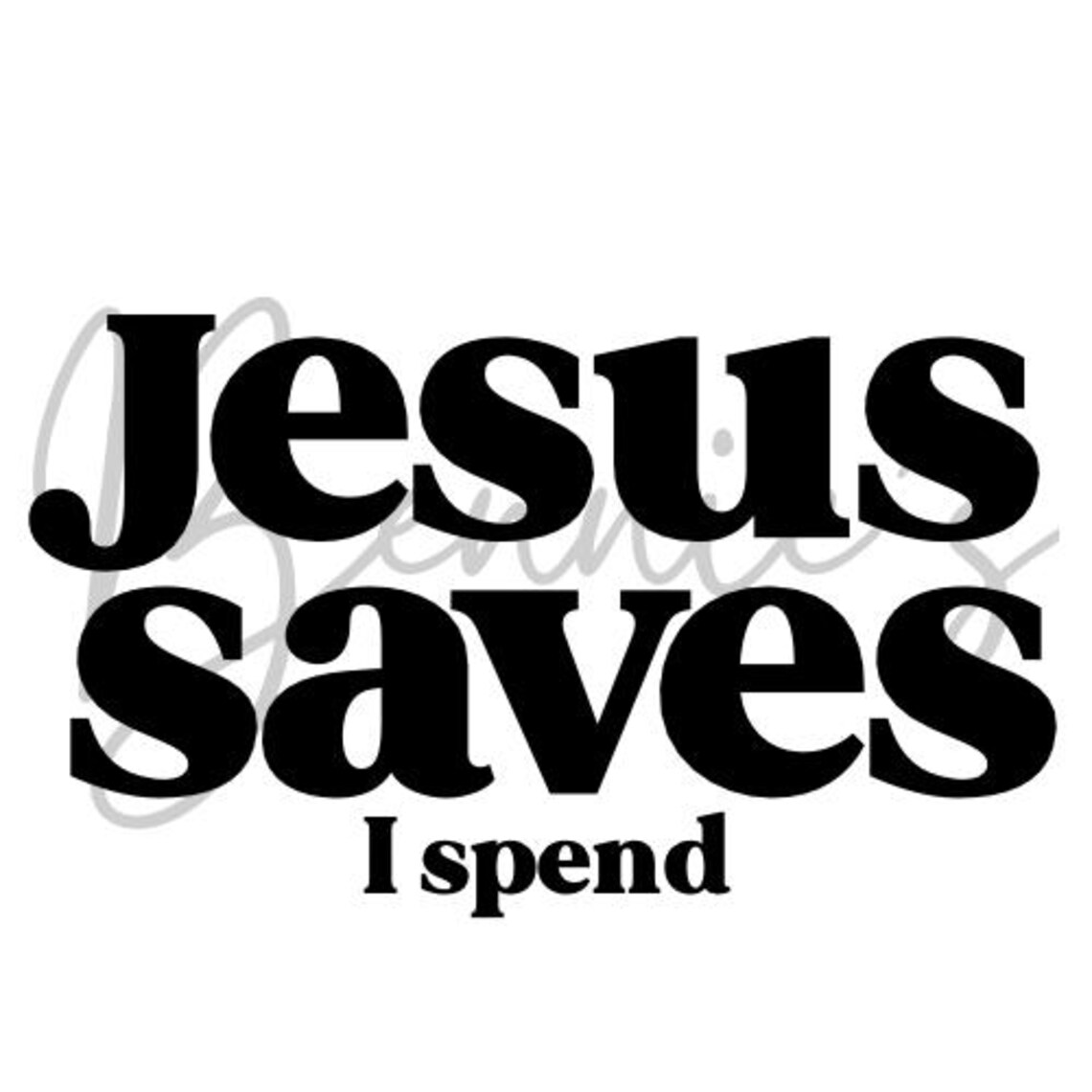Jesus Saves I Spend PNG - Etsy