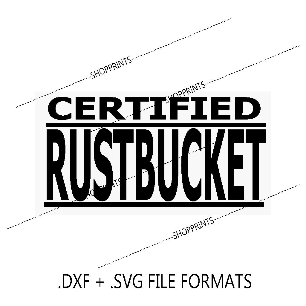 Certified Rust Bucket SVG & DXF File - Etsy
