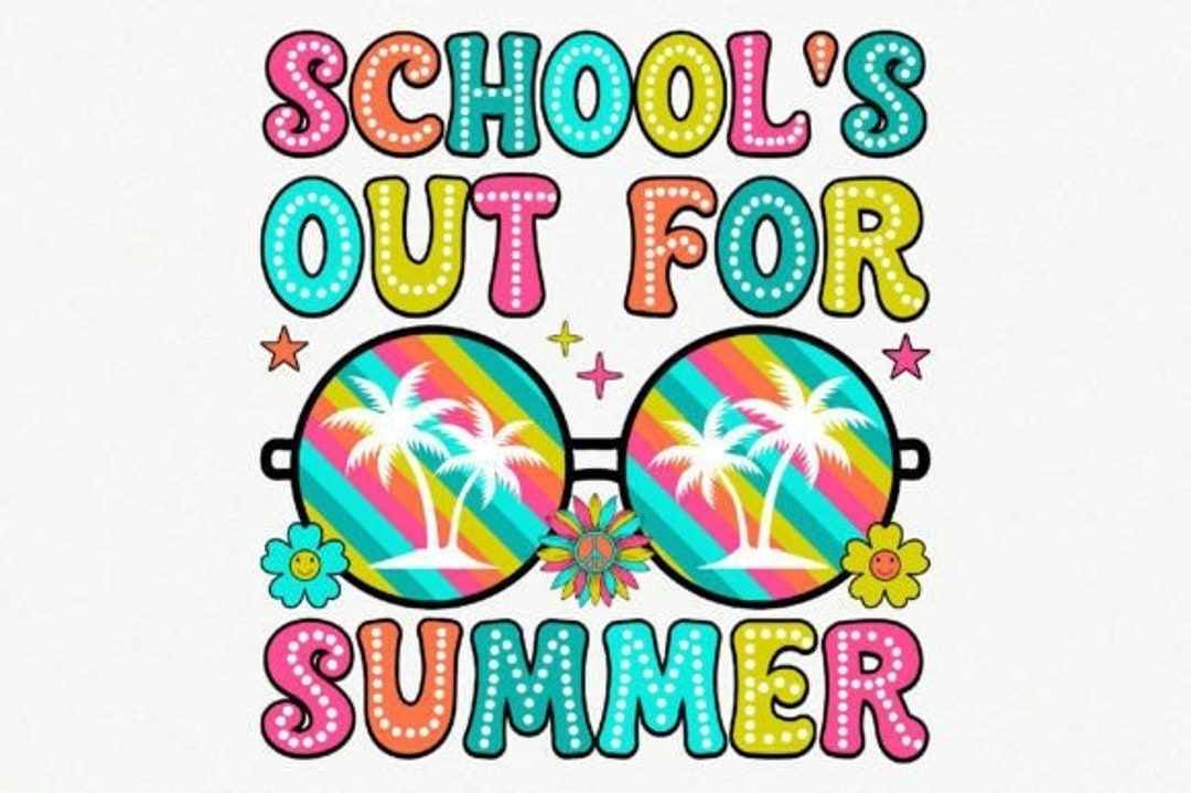 School's Out for Summer Png Teacher Design Png Last Day of School Png ...