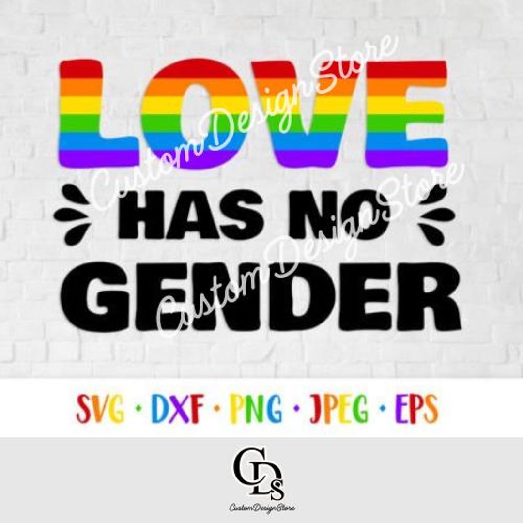 Love Has No Gender Svg | LGBTQ Pride Month Quote | Digital Cut File ...