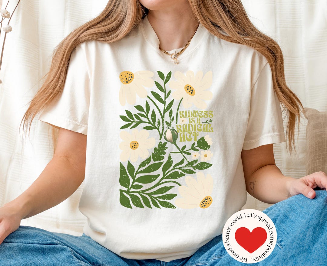 Kindness is A Radical Act Comfort Colors Tee: Mental Health Awareness ...