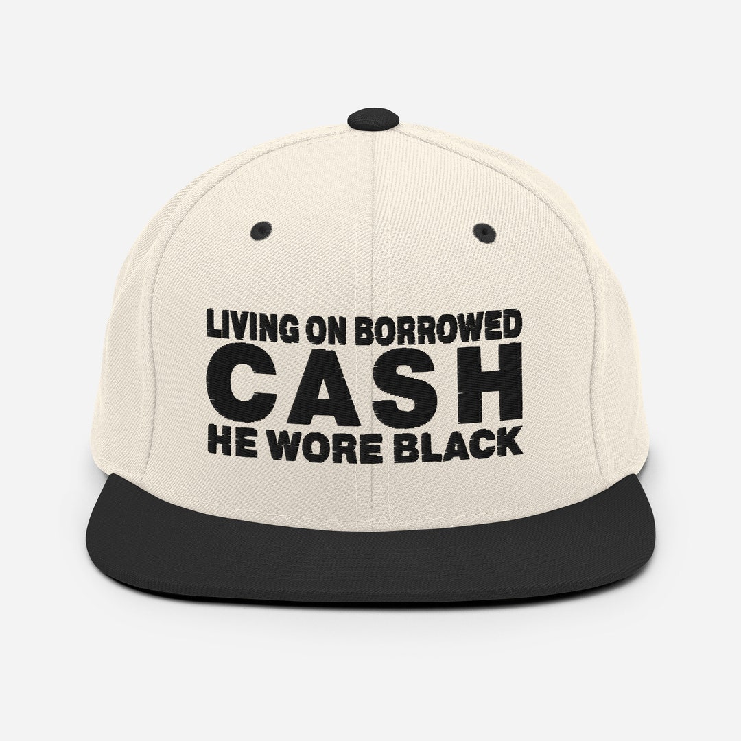 He Wore Black: Living on Borrowed CASH Snapback Hat - Etsy