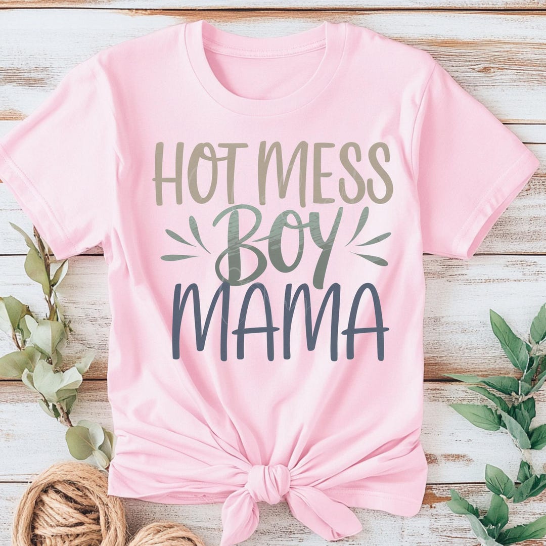 Hot Mess Boy Mama Png Boy Mom Mommy Mode Png Mother's Day Png Mom Life ...