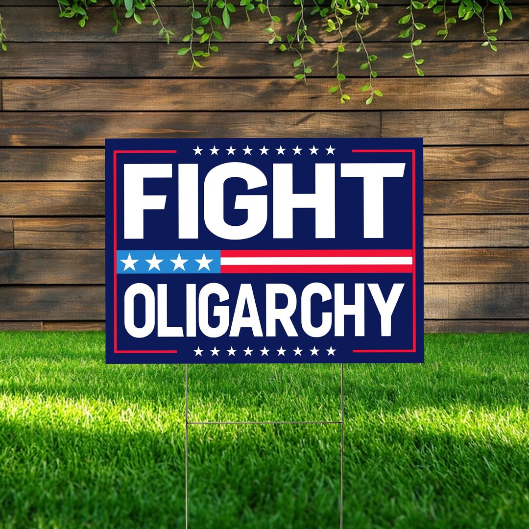 Fight Oligarchy Yard Sign, Resist Hate Lawn Sign, Anti-trump Sign, FDT ...