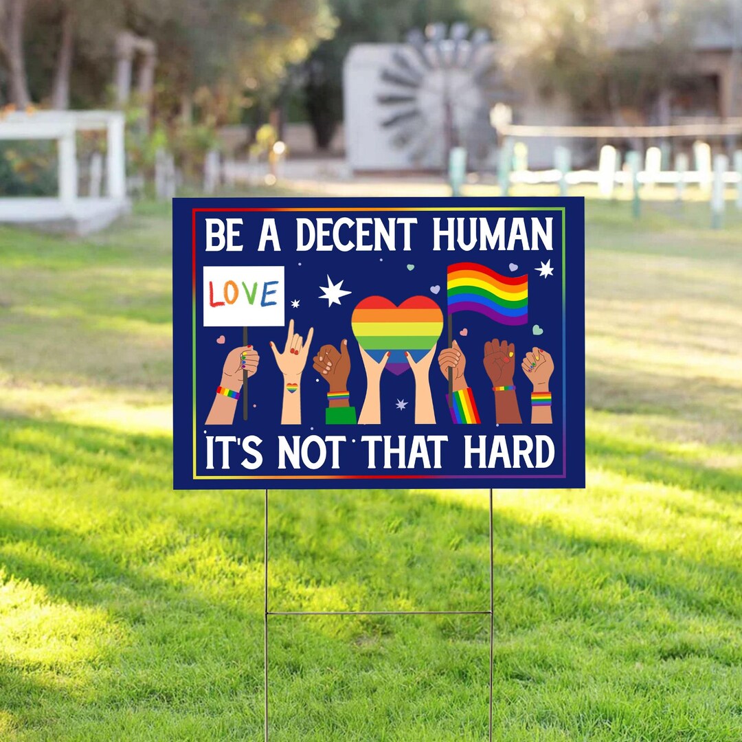 Be A Decent Human It's Not That Hard Flag, Pride Garden Flag, Inclusive ...