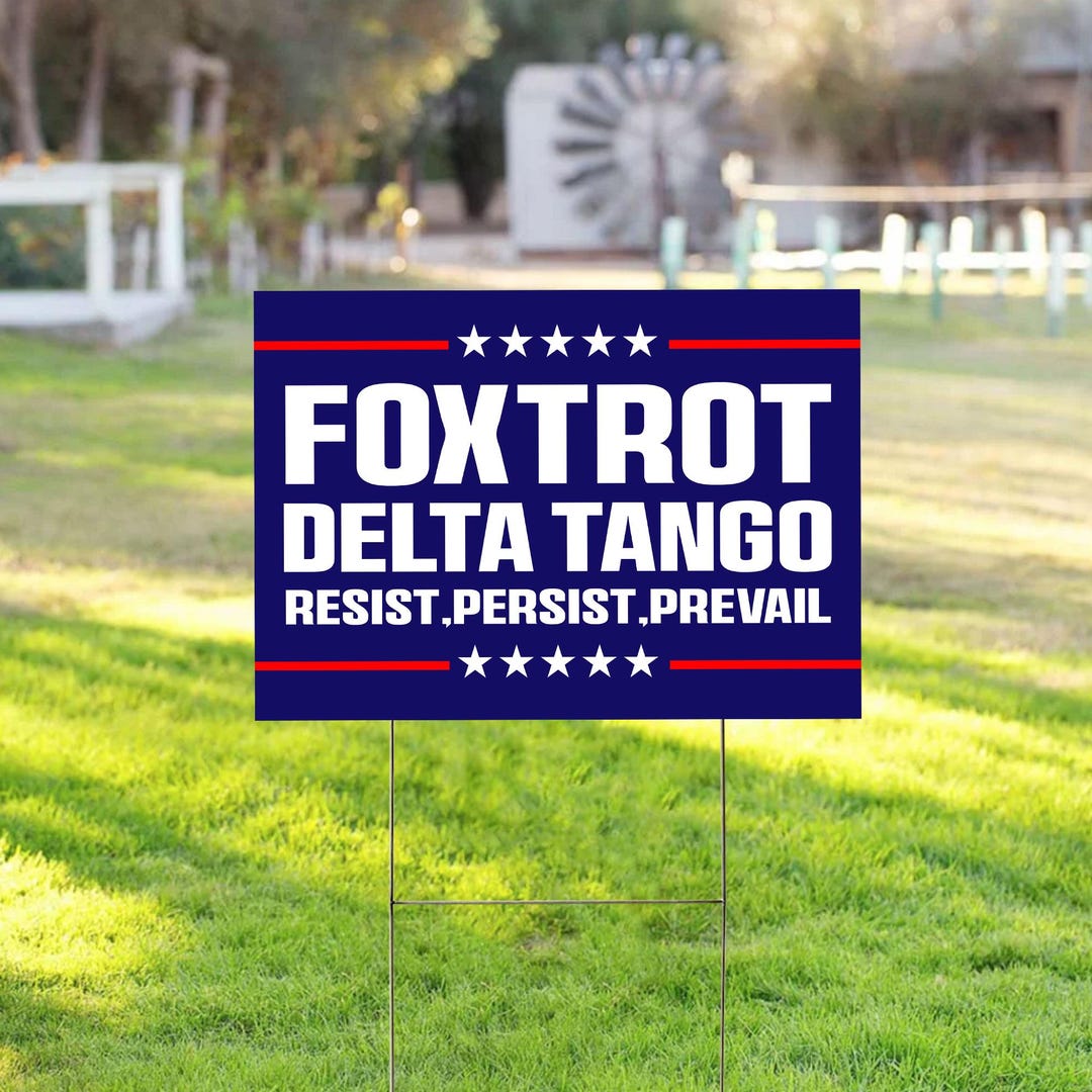 FDT Anti Trump Yard Sign, Foxtrot Delta Tango Yard Sign, Democratic ...