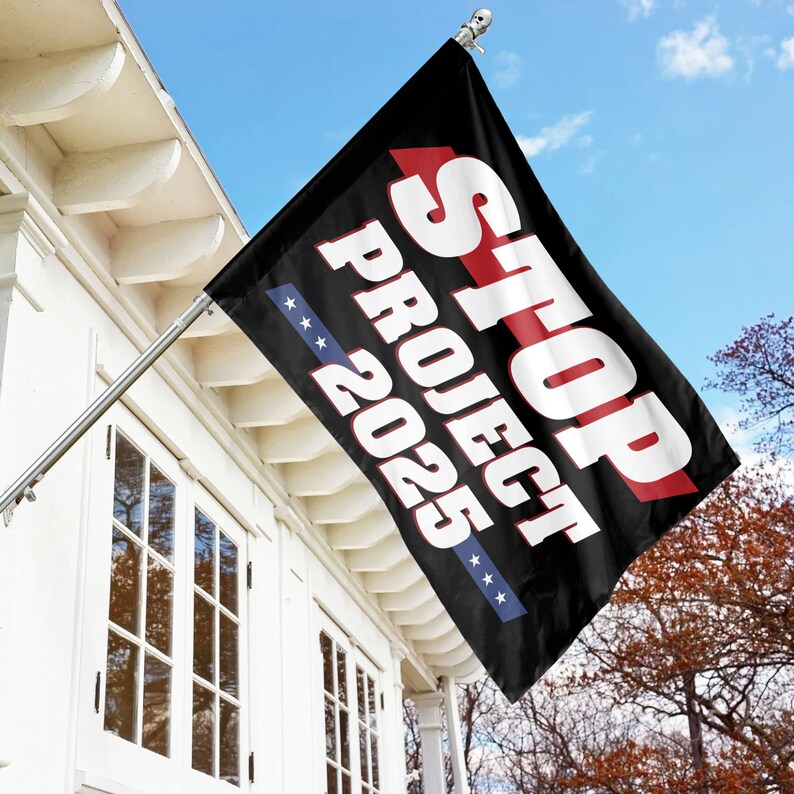 Stop Project 2025 Flag, Project 2025 Flag, Pro Democracy House Flag ...