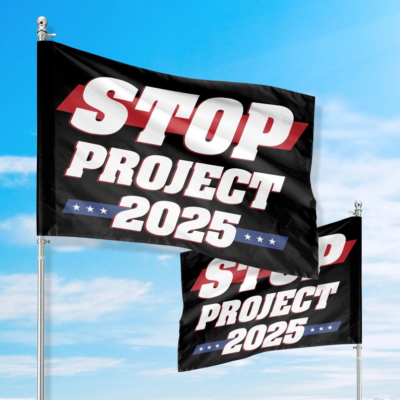 Stop Project 2025 Flag, Project 2025 Flag, Pro Democracy House Flag ...