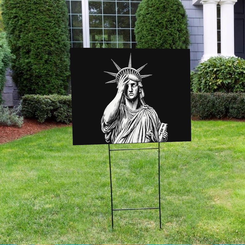 Weeping Statue of Liberty Yard Sign, Lady Liberty Sign, Political Yard ...