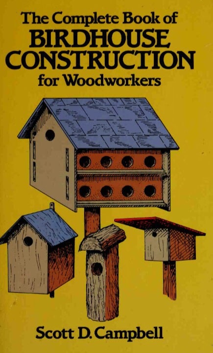 DIY Birdhouse Plans the Complete Book of Bird House Construction How to Build Plans for ...
