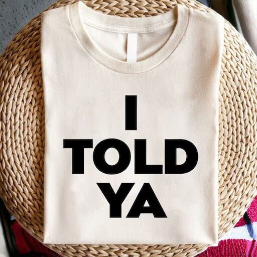 I Told Ya Shirt Unisex Tee for Couples Birthday Gift Personalized ...