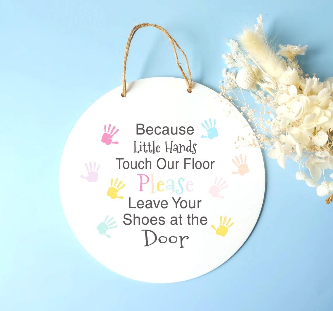 Remove Shoes Sign, Because Little Hands Touch Our Floor, Please Leave ...
